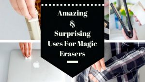 Magic Erasers: 10 of Their Amazing, Shocking Uses
