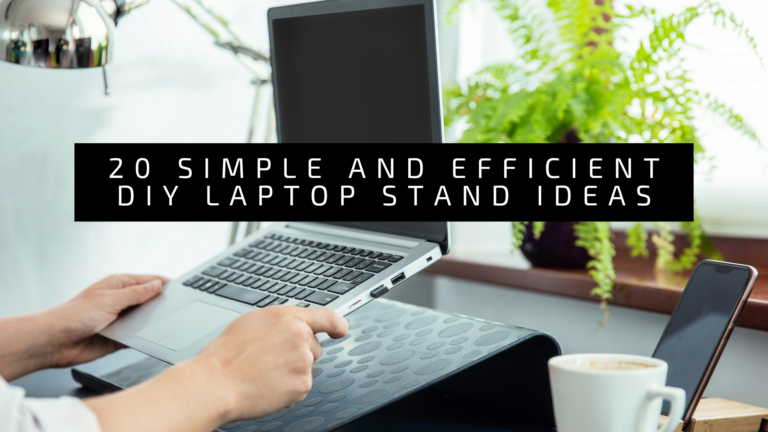 20 Simple and Efficient DIY Laptop Stand Ideas for Your Workspace